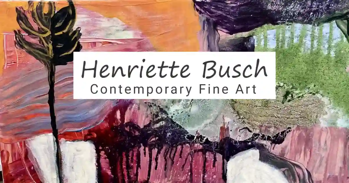 Henriette Busch, Contemporary Fine Artist, Landscapes & Abstracts